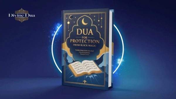 Dua for Protection from Black Magic / Complete Guide – Divine Dua